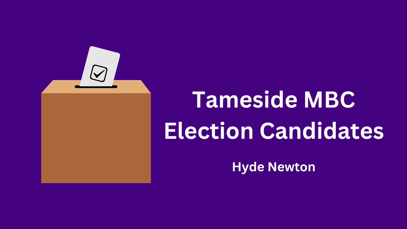 Tameside Council Election Candidates: Hyde Newton - Tameside Correspondent